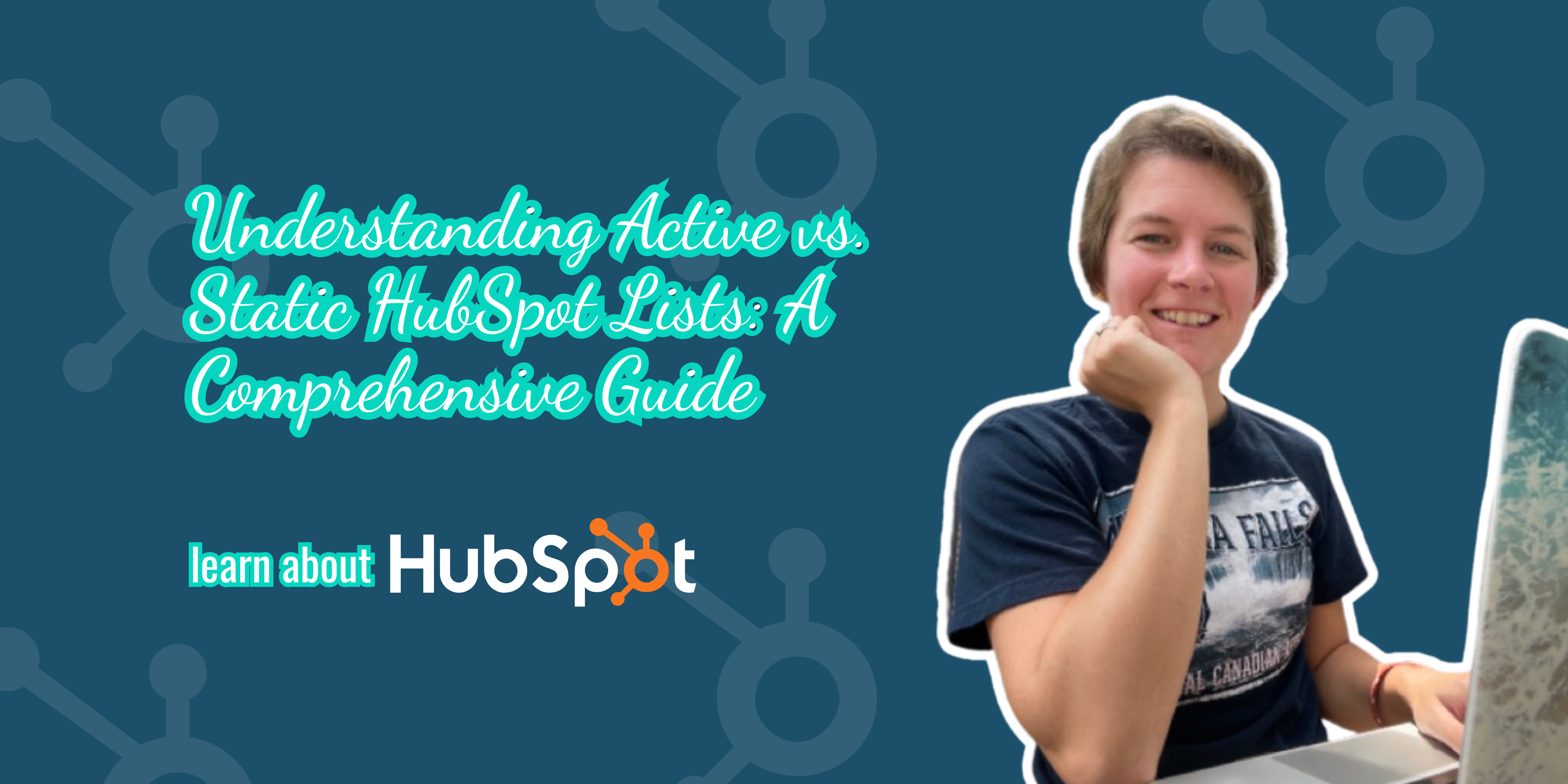 Understanding Active vs. Static HubSpot Lists: A Comprehensive Guide